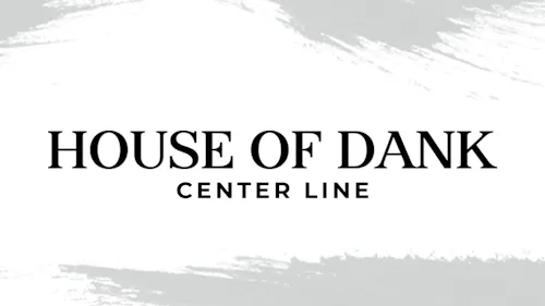 House Of Dank Center Line